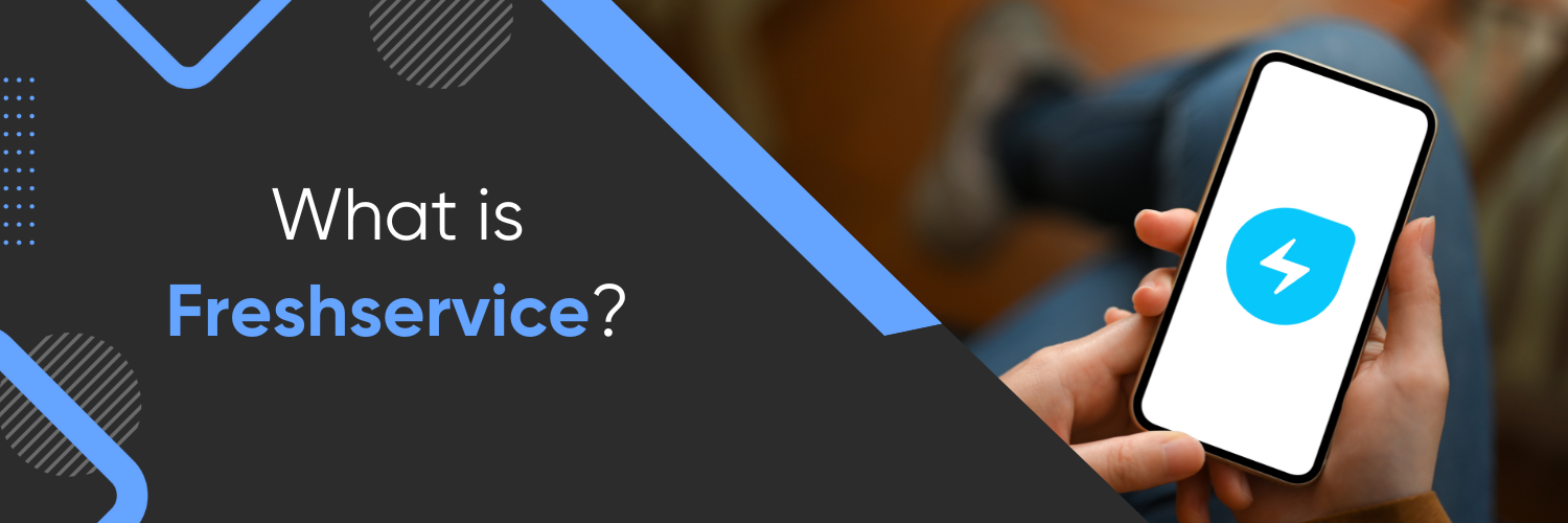 What is Freshservice? - Ubique Digital Solutions